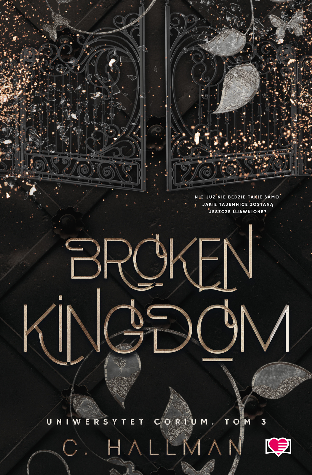 Broken Kingdom. Uniwersytet Corium. Tom 3, C. Hallman | | Więcej \ Pozostałe
